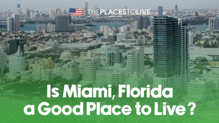Is Miami, Florida a Good Place to Live? | The Places To Live